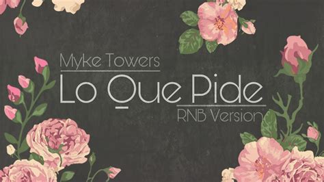 Lo Que Pide Myke Towers Rnb Versión Youtube