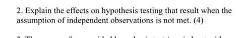 Solved Explain The Effects On Hypothesis Testing That Chegg