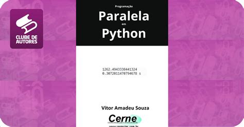 Programação Paralela Em Python Por Vitor Amadeu Souza Clube De Autores