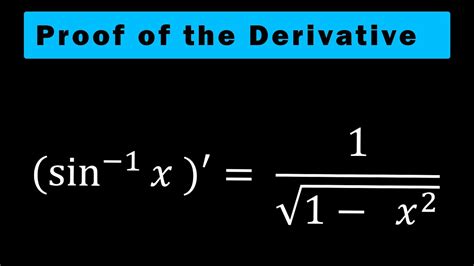 Proof Of The Derivative Of Inverse Sin X A Step By Step Proof And