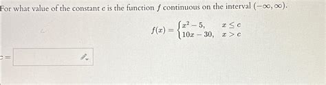 Solved For What Value Of The Constant C ﻿is The Function F