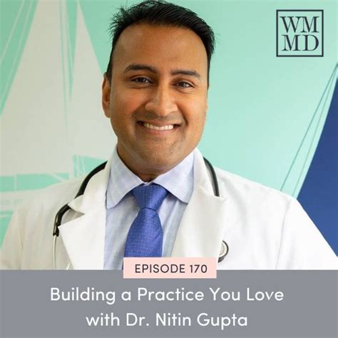 170 Building A Practice You Love With Dr Nitin Gupta Wealthy Mom Md®