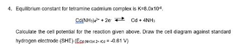 Solved 4 Equilibrium Constant For Tetramine Cadmium Complex