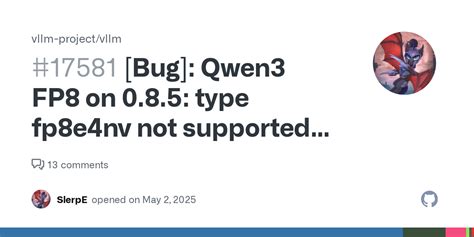 Bug Qwen3 Fp8 On 085 Type Fp8e4nv Not Supported In This