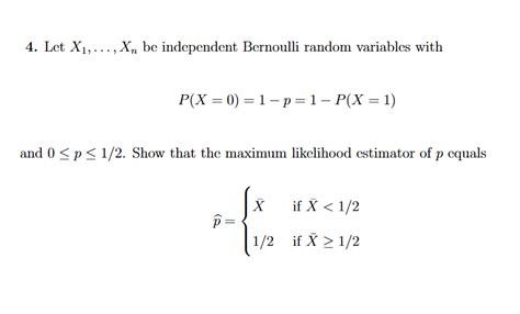 Solved 4 Let X1 … Xn Be Independent Bernoulli Random