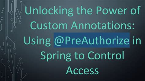 Unlocking The Power Of Custom Annotations Using Preauthorize In Spring To Control Access Youtube