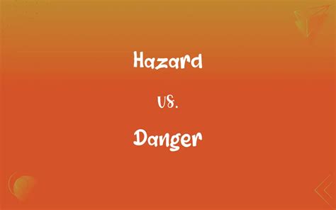 Hazard Vs Danger Whats The Difference