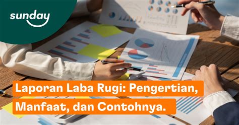 Laporan Laba Rugi Pengertian Manfaat Dan Contohnya