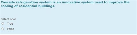 Solved Cascade Refrigeration System Is An Innovative System Chegg