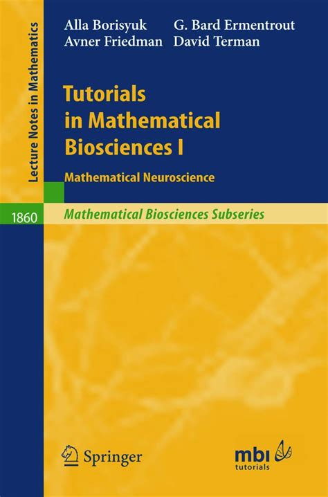 Tutorials In Mathematical Biosciences I Mathematical Neuroscience