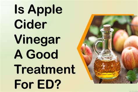 Is Apple Cider Vinegar A Good Treatment For Ed