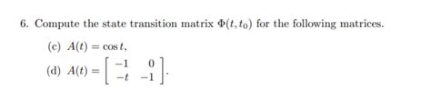 Solved 6 Compute The State Transition Matrix T To For Chegg Com