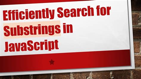 Efficiently Search For Substrings In Javascript Youtube