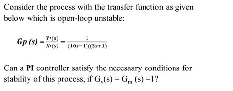 Solved Consider The Process With The Transfer Function As