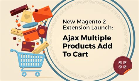 New Magento 2 Extension Launch Ajax Multiple Products Add To Cart