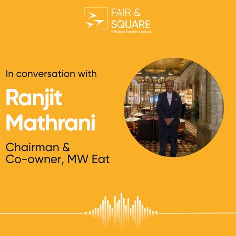 Fair And Square In Conversation With Ranjit Mathrani Indian Restaurant Entrepreneur Hudson