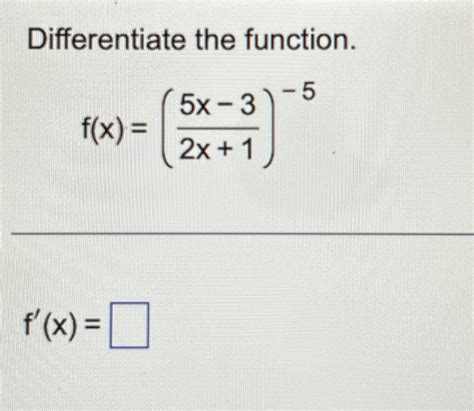 solved differentiate the function f x 5x 32x 1 5f x