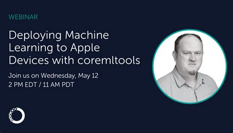 Webinar Deploying Machine Learning To Apple Devices With Coremltools