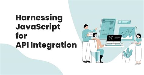 Susan Dias On Linkedin Harnessing Javascript For Api Integration Key Strategies And Practices