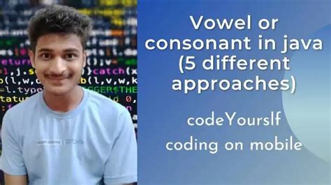 5 Different Approaches To Check Vowel Or Consonant In Java Cy Codeyourslf