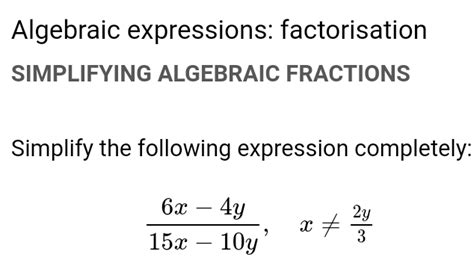 Solved Algebraic Expressions Factorisation SIMPLIFYING ALGEBRAIC FRACTIONS Simplify The