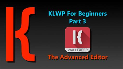 Klwp For Beginners Part 3 The Advanced Editor Youtube
