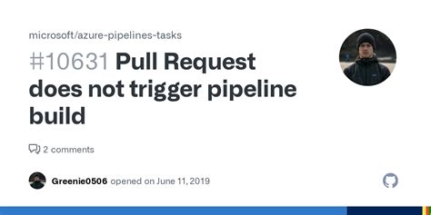 Pull Request Does Not Trigger Pipeline Build · Issue 10631 · Microsoft