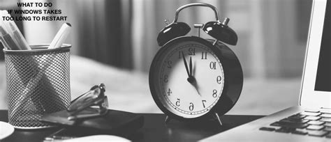 How To Fix Long Restart Problem