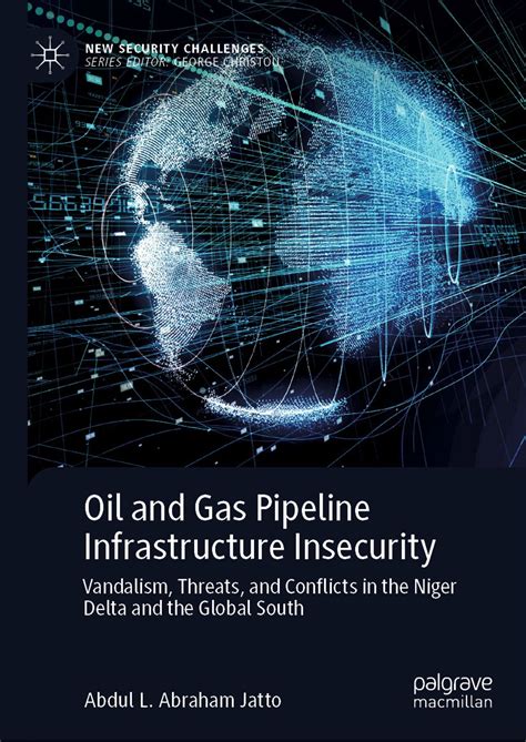 Oil And Gas Pipeline Infrastructure Insecurity Ebook By Abdul L Abraham Jatto Epub Rakuten