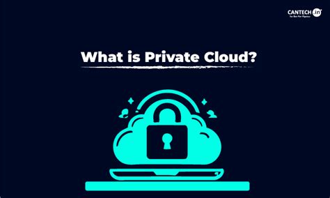 What Is Private Cloud Definition And Benefits