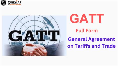 Gatt Full Form Pwonlyias