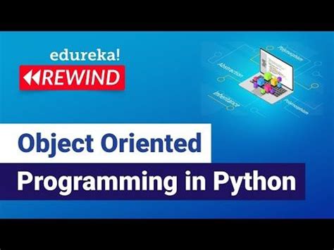 Object Oriented Programming in Python | Python Training | Edureka | Python Rewind - 3 - YouTube ...