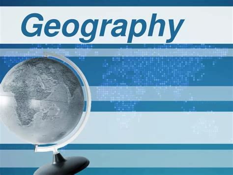 Ppt Geography Powerpoint Presentation Free Download Id 2881029