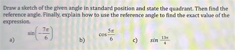 Solved Draw A Sketch Of The Given Angle In Standard Position Chegg