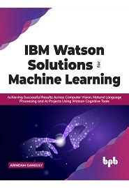 IBM Watson Solutions For Machine Learning Achieving Successful Results Across Computer Vision