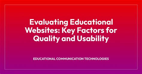 Evaluating Educational Websites Key Factors For Quality And Usability Distance Learning Institute