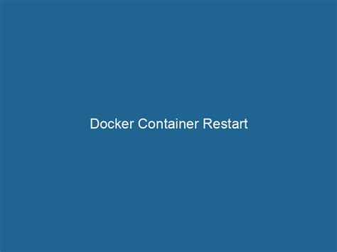 Docker Container Restart Dockerpros