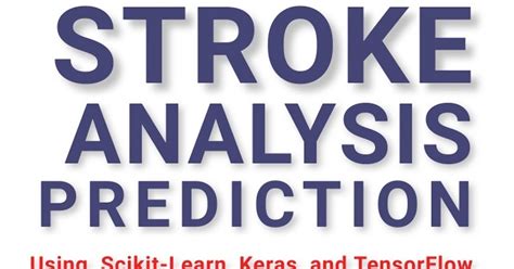 Software Developer And Writer Stroke Analysis And Prediction Using Scikit Learn Keras And