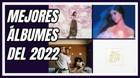 50 Mejores Álbumes Del 2022 Youtube