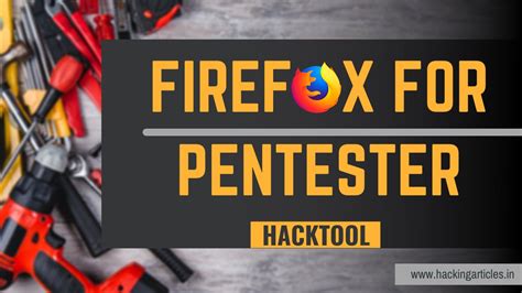 Rodalmo On Twitter Rt Hackinarticles Firefox For Pentester Hacktool 6i1wyilm3i