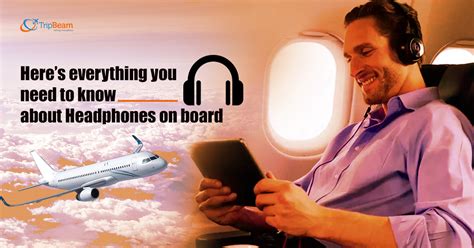 Heres Everything You Need To Know About Headphones On Board Tripbeam Blog