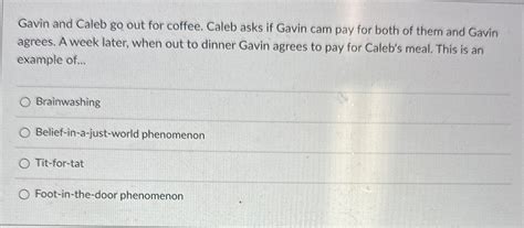 Solved Gavin And Caleb Go Out For Coffee Caleb Asks If