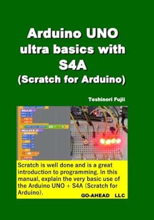 ArduinoUNO Ultra Basics With S A Scratch For Arduino Fujii Toshinori Amazon
