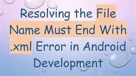 Resolving The File Name Must End With Xml Error In Android Development Youtube