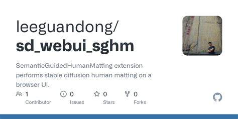 GitHub Leeguandong Sd Webui Sghm SemanticGuidedHumanMatting Extension Performs Stable