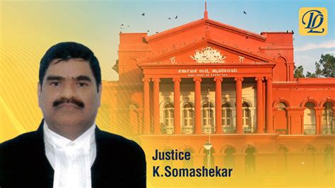 “know your judge” justice k somashekar karnataka high court daksha