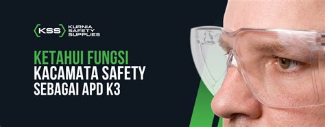 Fungsi Kacamata Safety - Homecare24
