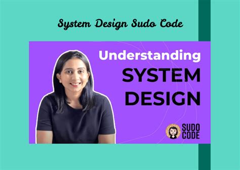 Understanding System Design Sudo Code Concepts And Principles