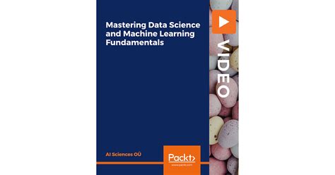 mastering data science and machine learning fundamentals[video]