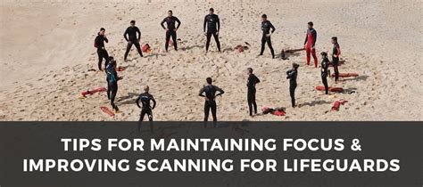 Tips For Maintaining Focus And Improving Scanning For Lifeguards Blog
